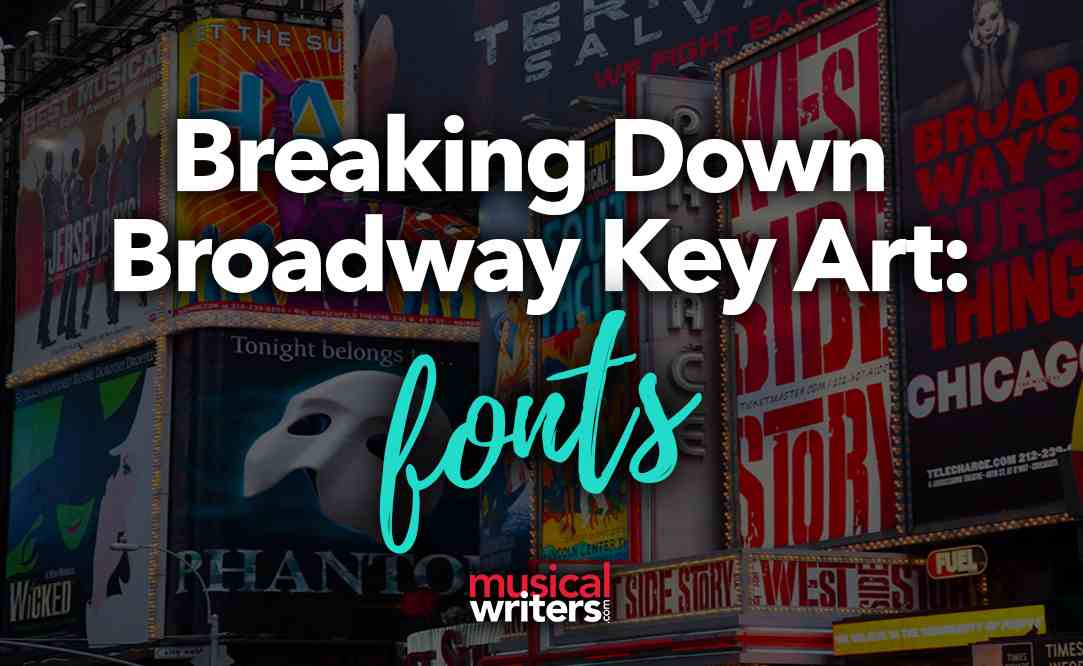 Breaking Down Broadway Key Art: Fonts | MusicalWriters.com