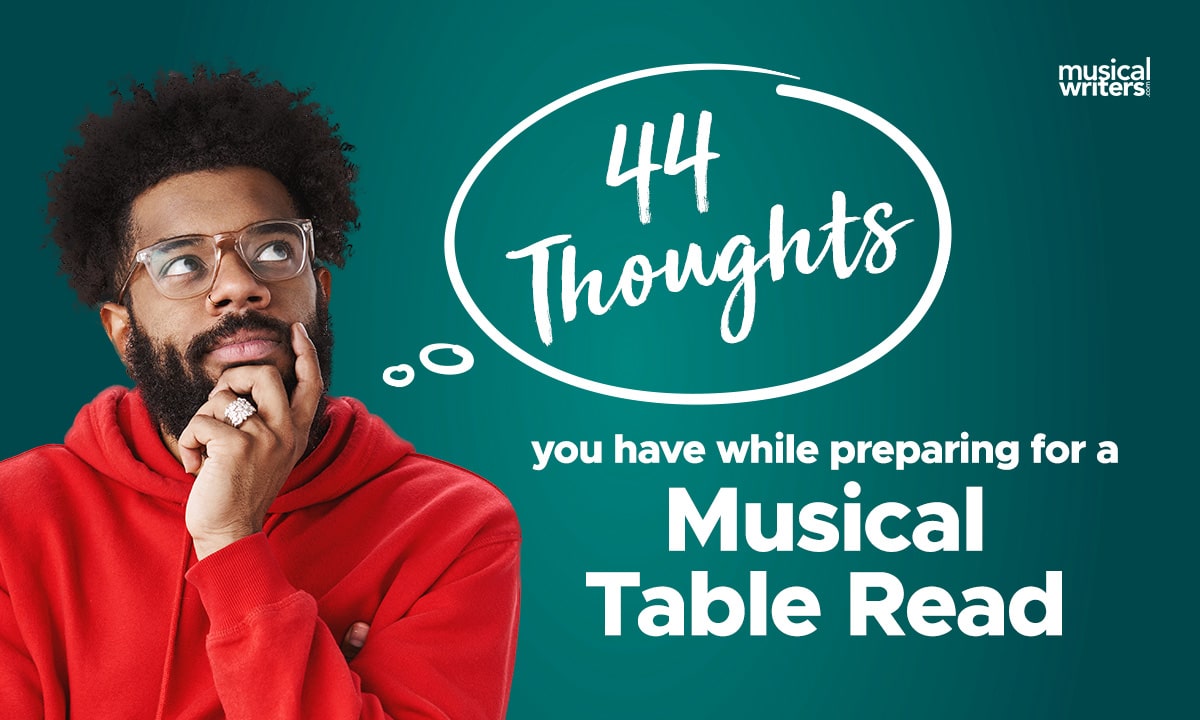44 Thoughts You Have While Preparing for a Musical Table Read